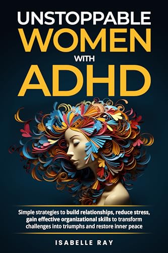 Unstoppable Women with ADHD: Simple Strategies to Build Relationships ...