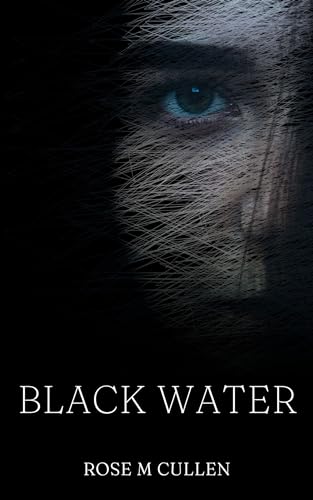 Black Water by Rose M Cullen | Goodreads