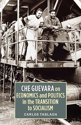 Che Guevara on Economics and Politics in the Transition to Socialism by ...