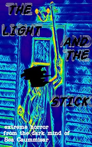 The Light and the Stick: Extreme Horror (Boss Universe by Sea Caummisar ...