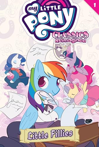 My Little Pony Classics Reimagined 1: Little Fillies by Megan Brown | Goodreads