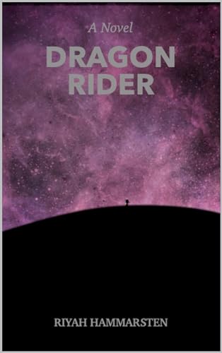 Dragon Rider by Riyah K Hammarsten | Goodreads