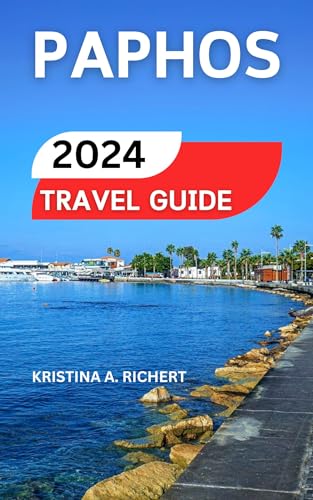 Paphos Travel Guide 2024/2025: Discovering Historic Marvels, Coastal ...