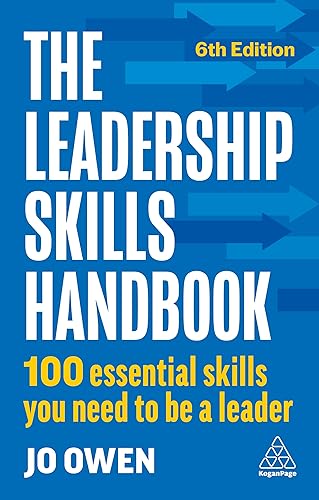 The Leadership Skills Handbook: 100 Essential Skills You Need to Be A Leader by Jo Owen | Goodreads