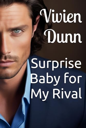 Surprise Baby for My Rival by Vivien Dunn | Goodreads