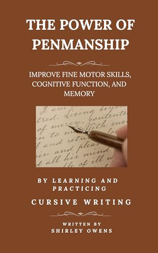 The Power of Penmanship: Improve Fine Motor Skills, Cognitive Function ...