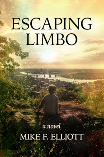 Escaping Limbo by Mike F. Elliott | Goodreads