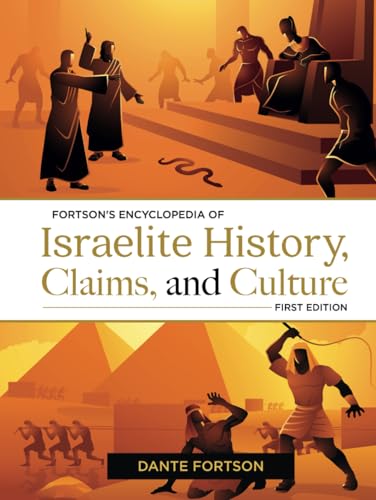 Fortson's Encyclopedia of Israelite History, Claims, and Culture by ...