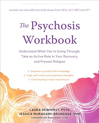 The Psychosis Workbook: Understand What You're Going Through, Take an ...