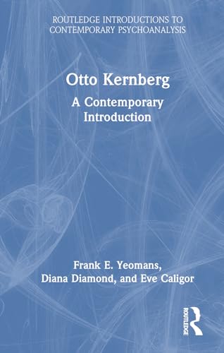 Otto Kernberg: A contemporary Introduction by Frank E. Yeomans | Goodreads