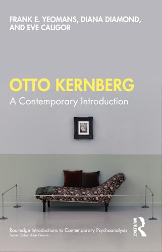 Otto Kernberg: A contemporary Introduction by Frank E. Yeomans | Goodreads