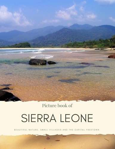 Picture Book of Sierra Leone: Beautiful Nature, Small Villages and the ...