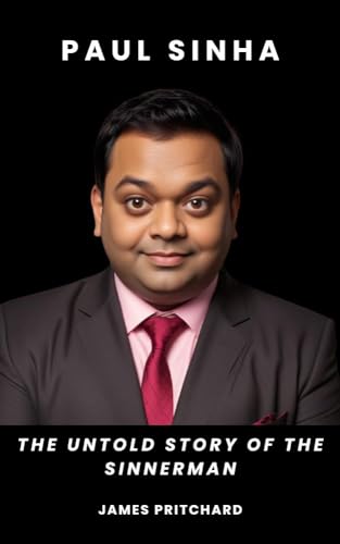 Paul Sinha: The Untold Story of the Sinnerman by James Pritchard ...