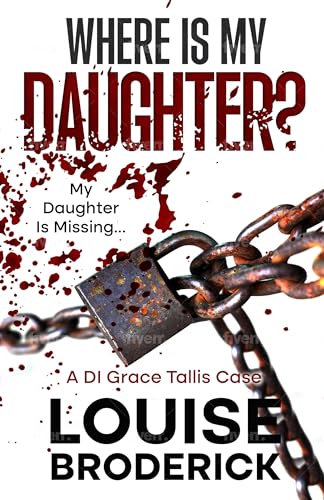 Where Is My Daughter? (DI Grace Tallis) by Louise Broderick | Goodreads