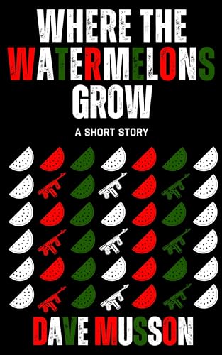 Where the Watermelons Grow: A horror story about oppression, genocide ...
