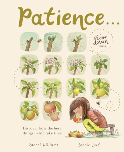 Patience . . . (A Slow Down Book): Discover How the Best Things in Life ...