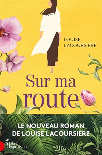 Sur ma route (French Edition) by Louise Lacoursière | Goodreads