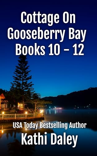 Cottage on Gooseberry Bay: Books 10 - 12 by Kathi Daley | Goodreads