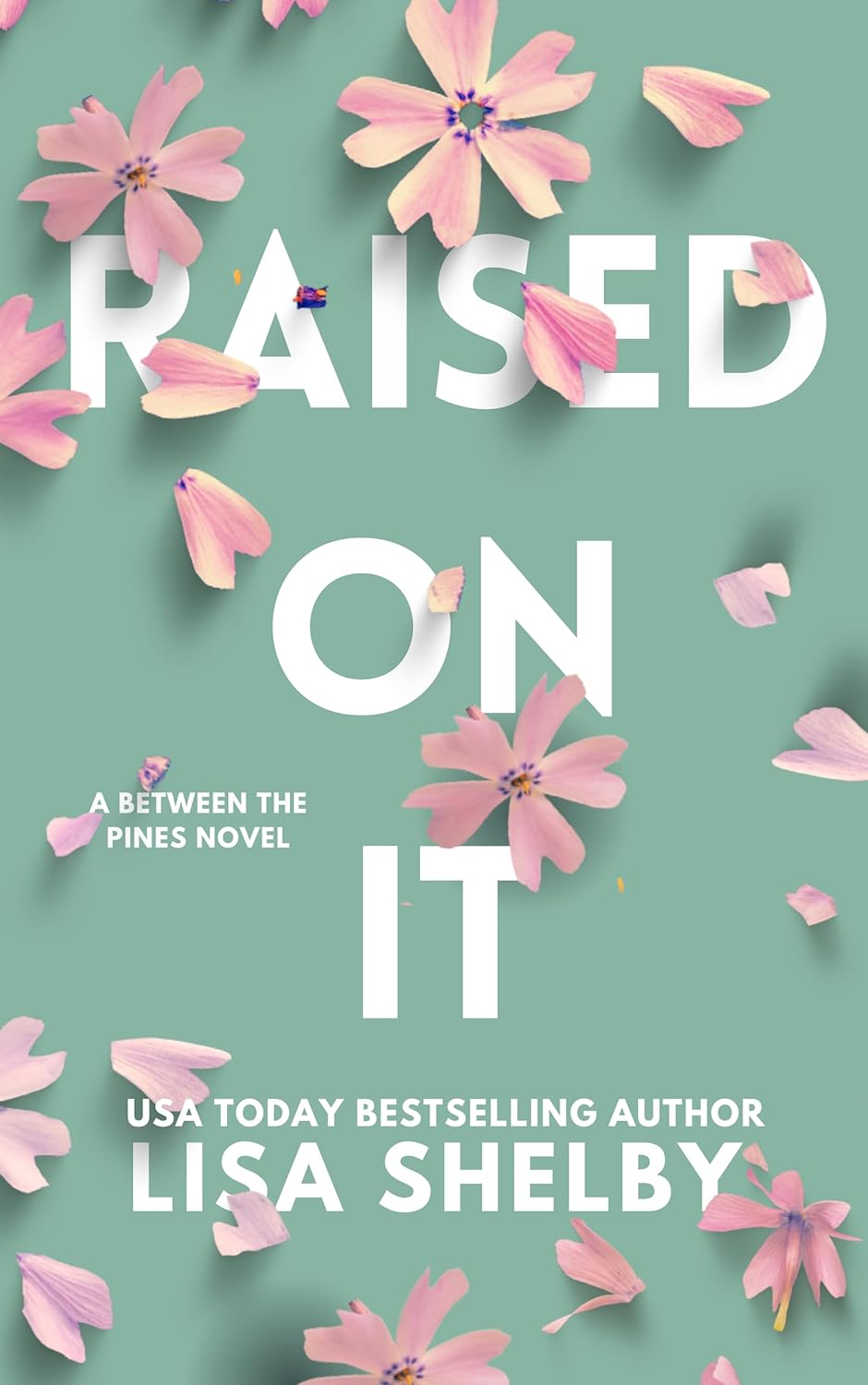 Raised on It (Between the Pines, #1) by Lisa Shelby | Goodreads