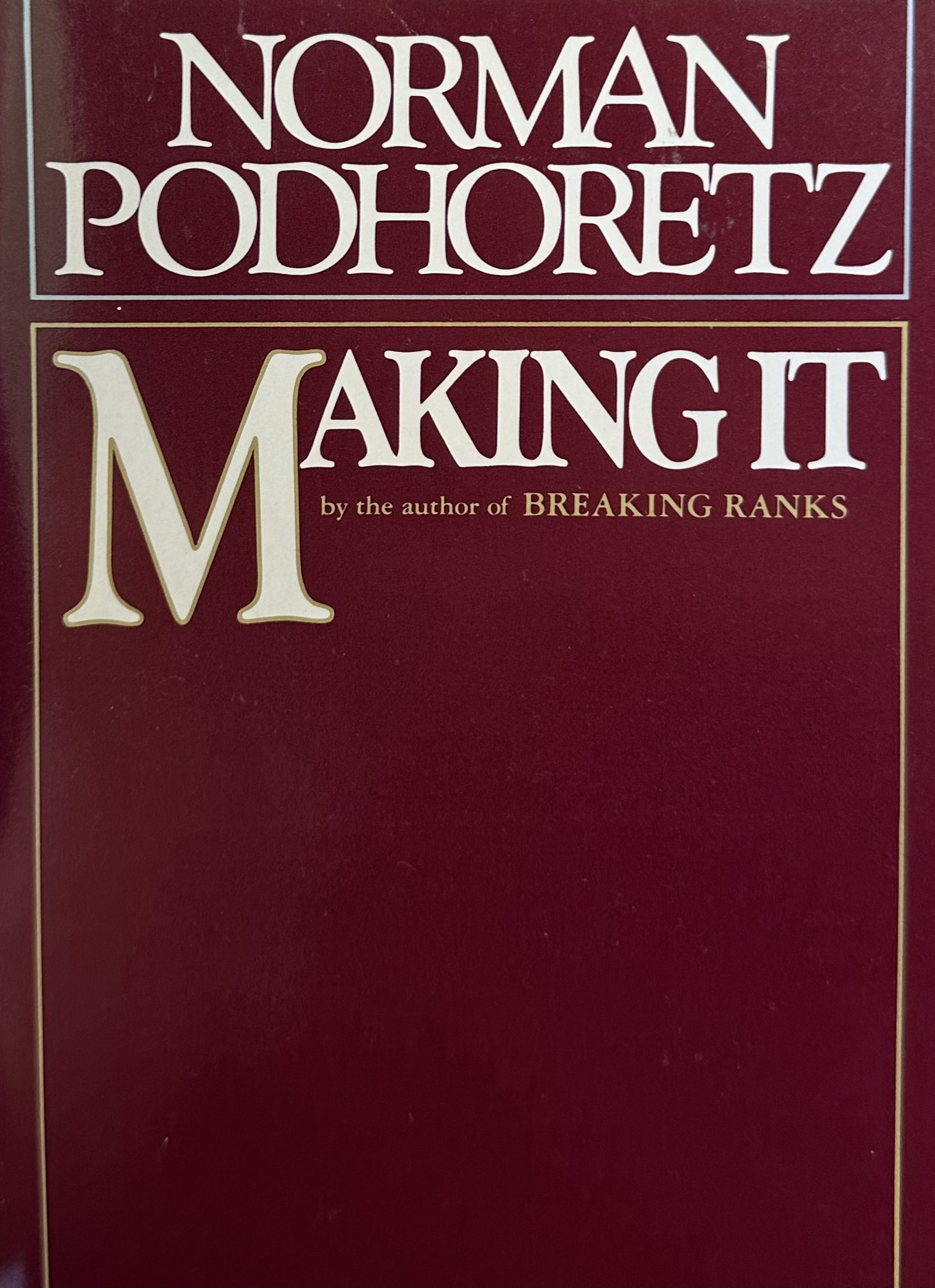 Making It by Norman Podhoretz | Goodreads