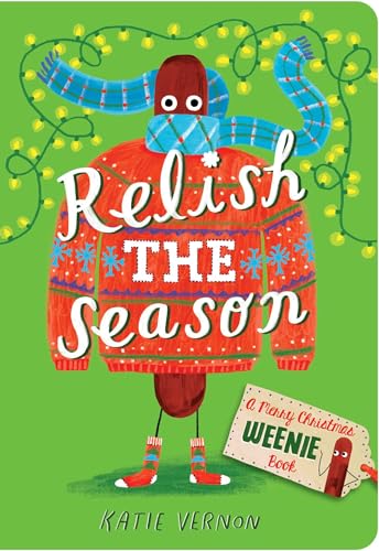 Relish the Season: A Weenie Book (Weenie Books) by Katie Vernon | Goodreads