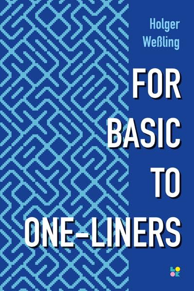 FOR BASIC TO ONE-LINERS by Holger Weßling | Goodreads