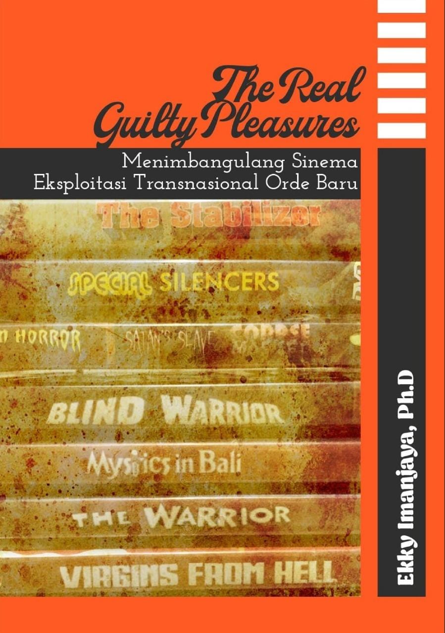 The Real Guilty Pleasures: Menimbangulang Sinema Eksploitasi ...