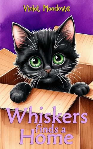 Whiskers finds a Home (Kitten Stories for Children) by Violet Meadows ...