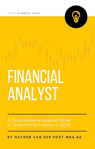 Financial Analyst: A Comprehensive Applied Guide to Quantitative Finance in 2024: A Holistic ...