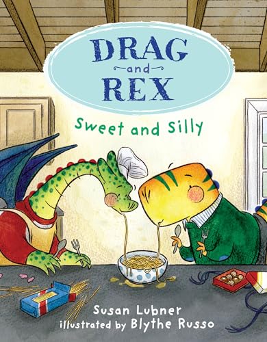 Drag and Rex: Sweet and Silly (Drag and Rex, #2) by Susan Lubner ...