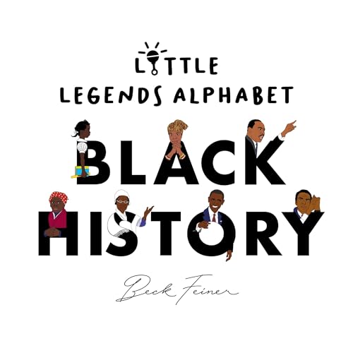 Black History Little Legends Alphabet by Beck Feiner | Goodreads
