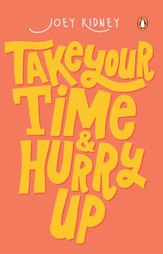 Take Your Time & Hurry Up by Joey Kidney | Goodreads