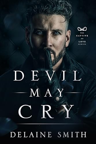 Devil May Cry (The Captive of Love Series Book 1) by Delaine Smith ...