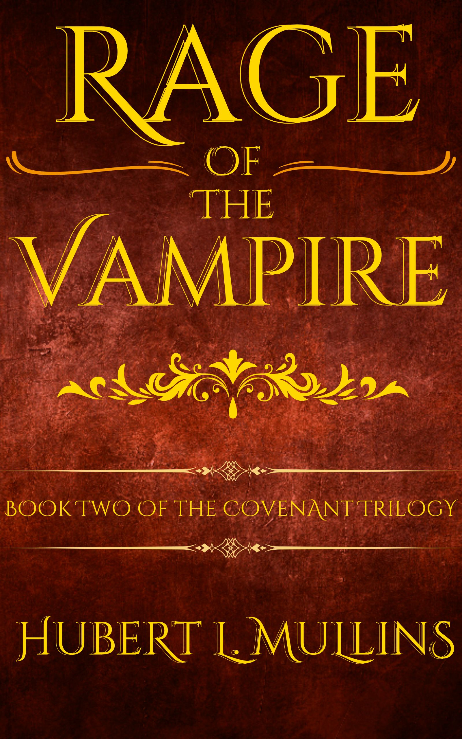 Rage of the Vampire: The follow-up to 'The Vampires of Hope's Covenant' by Hubert L. Mullins ...