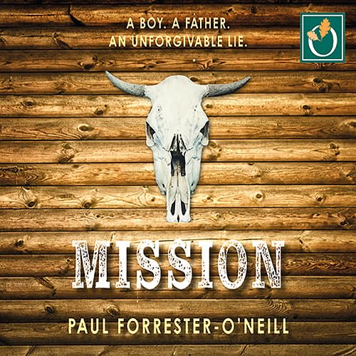Mission by Paul Forrester-O'Neill | Goodreads