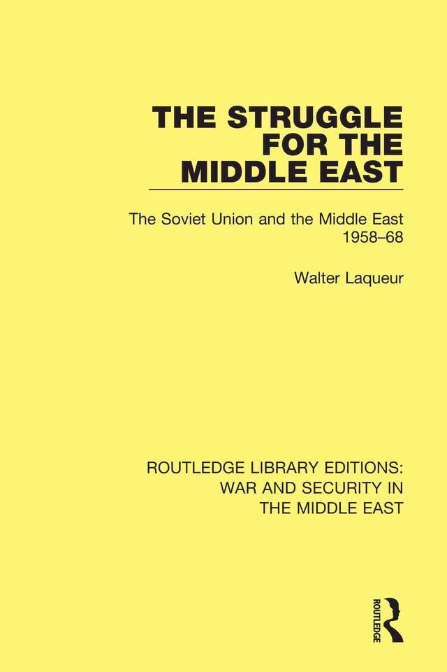 The Struggle for the Middle East: The Soviet Union and the Middle East ...