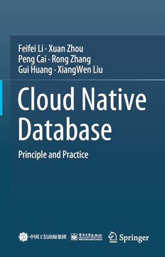 Cloud Native Database: Principle and Practice by Feifei Li | Goodreads