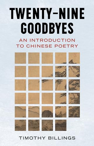 Twenty-Nine Goodbyes: An Introduction to Chinese Poetry by Timothy ...