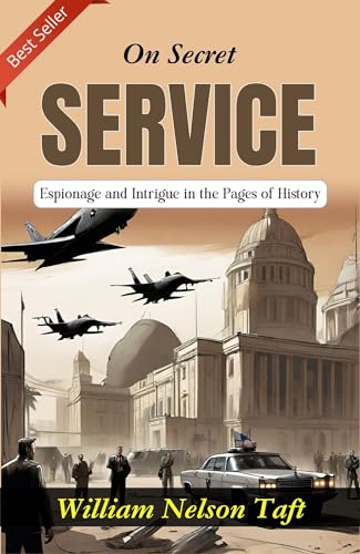 On Secret Service by William Nelson Taft : On Secret Service, Taft's ...