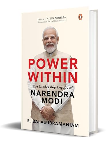 Power Within: The Leadership Legacy of Narendra Modi by R ...