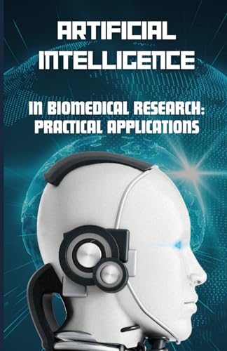 AI in Biomedical Research: Practical Applications by Anas Bedraoui ...