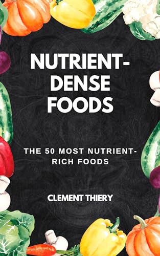 The 50 most nutrient-dense foods: vitamins, minerals, full calories ...