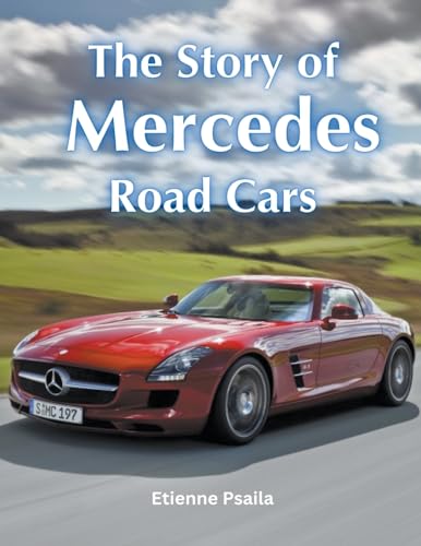 The Story of Mercedes Road Cars (Automotive Books) by Etienne Psaila ...