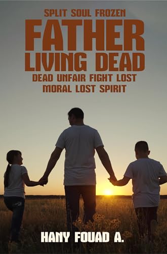 Split Soul Frozen Father Living Dead by Hany Fouad | Goodreads