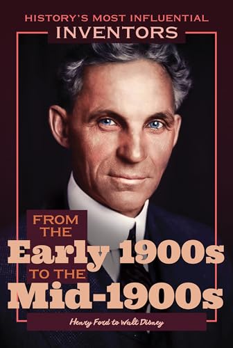 From the Early 1900s to the Mid-1900s: Henry Ford to Walt Disney by ...