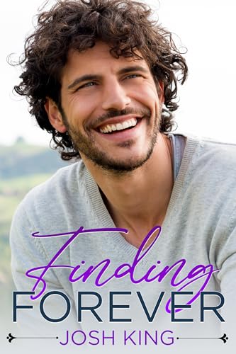 Finding Forever: A Sweet MM Small Town Romance by Josh King | Goodreads