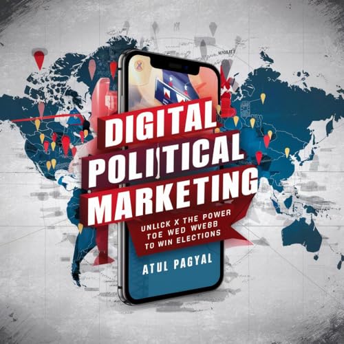 Digital Political Marketing: Unlocking the Power of the Web to Win ...