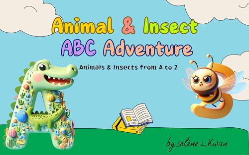 Animal & Insect ABC Adventure: Animals & Insects from A to Z by Solène ...