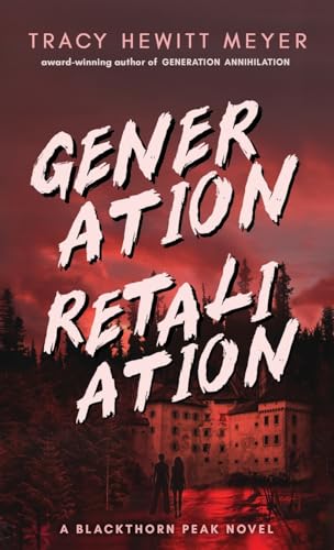 Generation Retaliation (Blackthorn Peak) by Tracy Hewitt Meyer | Goodreads