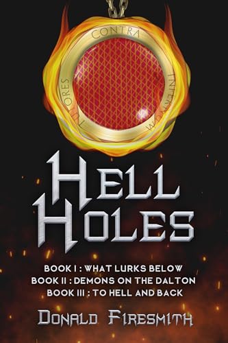 Hell Holes: The Complete Trilogy by Donald Firesmith | Goodreads
